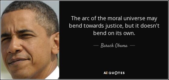 Bending the Arc of the Moral Universe Towards Justice Takes Vigilance ...